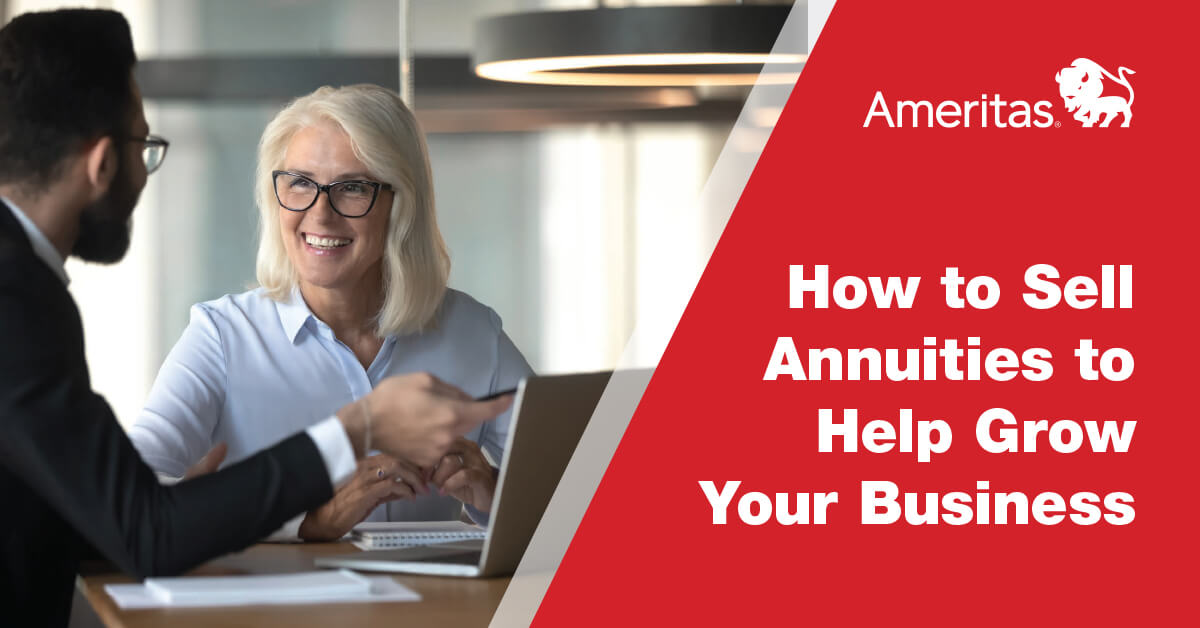 How to Sell Annuities to Help Grow Your Business - Ameritas