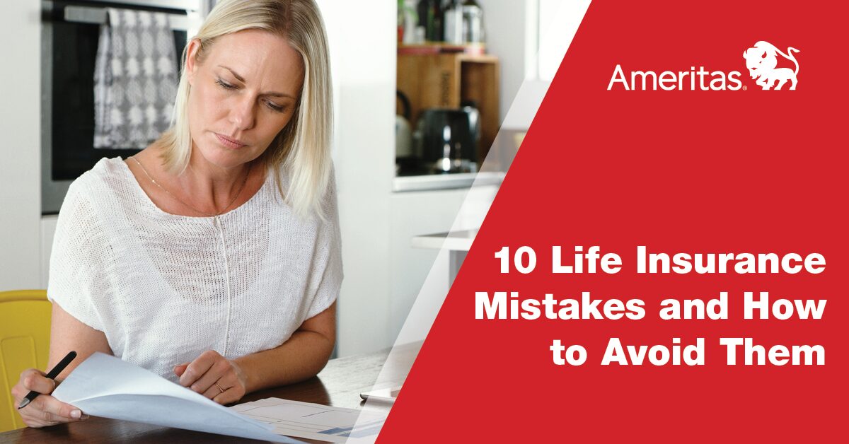 10 Life Insurance Mistakes and How to Avoid Them - Ameritas